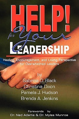 HELP! Your Leadership: Healing, Encouragement, and Loving Perspective ...