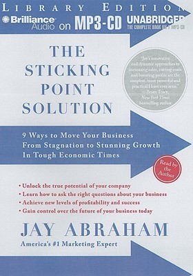 The Sticking Point Solution: 9 Ways to Move Your Business From Stagnation to Stunning Growth In ...