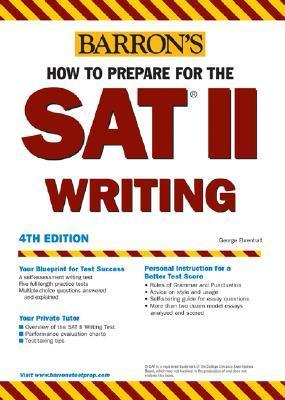 SAT II Writing (Barron's How to Prepare) by George Ehrenhaft | Goodreads