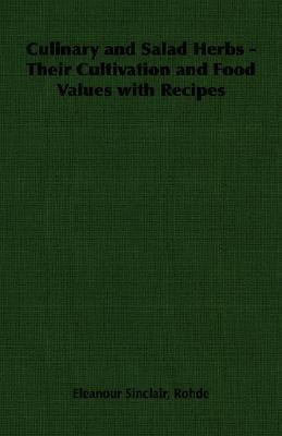 Culinary and Salad Herbs: Their Cultivation and Food Values With ...