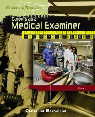 Careers as a Medical Examiner by Corona Brezina | Goodreads