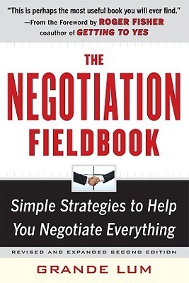 The Negotiation Fieldbook: Simple Strategies to Help You Negotiate ...