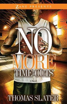 No More Time-Outs by Thomas Slater | Goodreads
