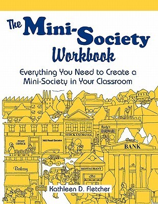 The Mini-Society Workbook: Everything You Need to Create a Mini-Society ...