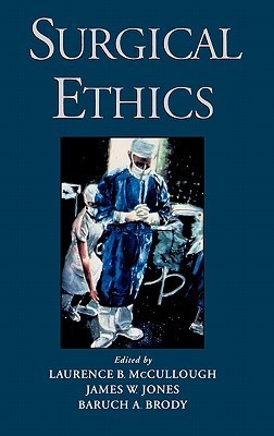 Surgical Ethics by Laurence B. McCullough | Goodreads