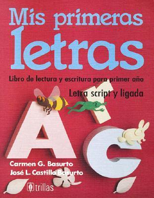 Mis primeras letras: Libro de lecturas y escritura para primer año ...