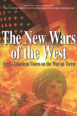 New Wars of the West: Anglo American Voices on the War on Terror by ...