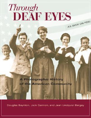 Through Deaf Eyes: A Photographic History of an American Community by ...