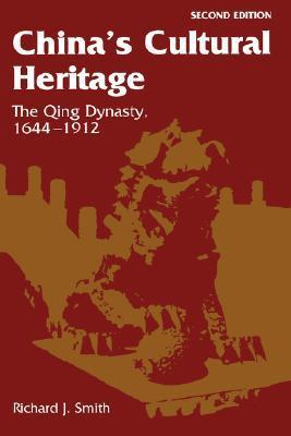 China's Cultural Heritage: The Qing Dynasty, 1644-1912 by Richard J ...