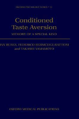 Conditioned Taste Aversion: Memory of a Special Kind by Jan Bureš ...