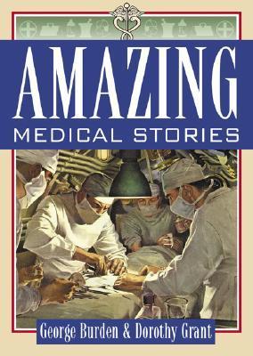 Amazing Medical Stories by George Burden | Goodreads