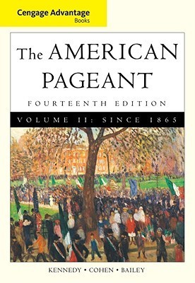 The American Pageant, Volume 2: Since 1865 by David Kennedy | Goodreads
