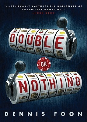 Double or Nothing by Dennis Foon | Goodreads