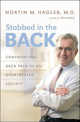 Stabbed in the Back: Confronting Back Pain in an Overtreated Society by ...