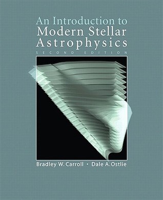 An Introduction to Modern Stellar Astrophysics by Dale A. Ostlie ...