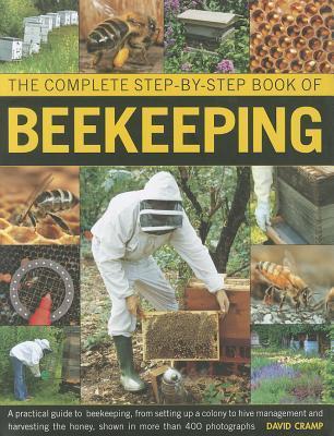 The Complete Step-by-Step Book of Beekeeping by David Cramp | Goodreads