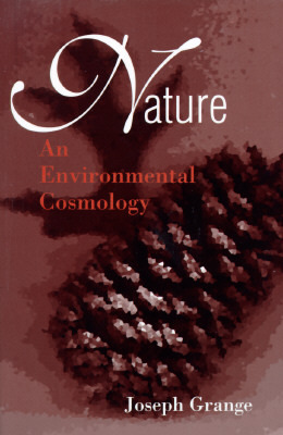 Nature: An Environmental Cosmology by Joseph Grange | Goodreads
