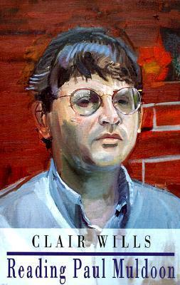 Reading Paul Muldoon by Clair Wills | Goodreads