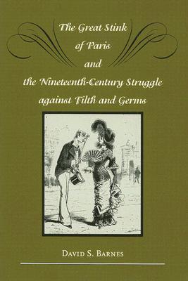 The Great Stink of Paris and the Nineteenth-Century Struggle against ...