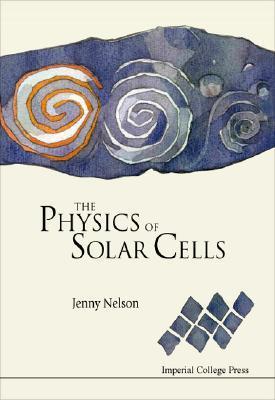 The Physics of Solar Cells by Jenny Nelson | Goodreads
