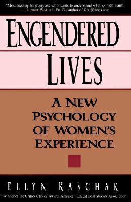 Engendered Lives: A New Psychology Of Women's Lives by Ellyn Kaschak ...