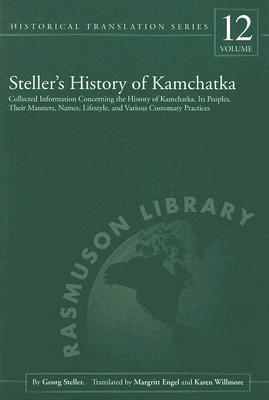 Steller's History of Kamchatka: Collected Information Concerning the ...