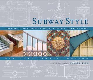 Subway Style: 100 Years of Architecture & Design in the New York City ...