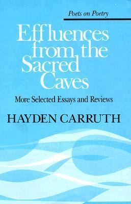 Effluences from the Sacred Caves: More Selected Essays and Reviews by ...