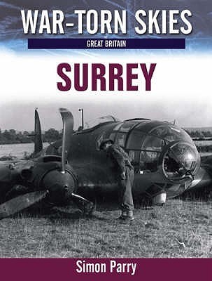 War Torn Skies of Great Britain - Battle of Britain - Surrey by Simon ...