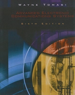 Advanced Electronic Communications Systems by Wayne Tomasi | Goodreads