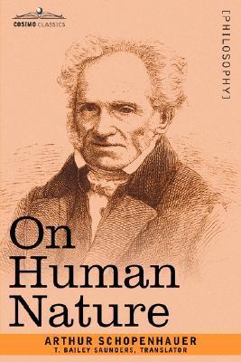 On Human Nature by Arthur Schopenhauer | Goodreads