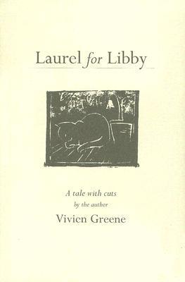Laurel for Libby: A Facsimile Edition of a Small Story Book Written for ...