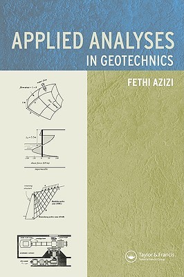 Applied Analyses in Geotechnics by Fethi Azizi | Goodreads