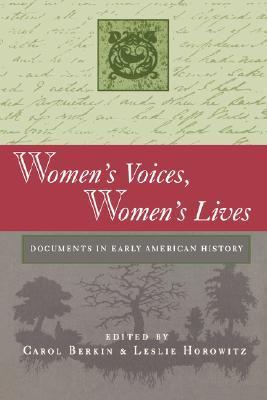 Women's Voices, Women's Lives: Documents in Early American History by ...