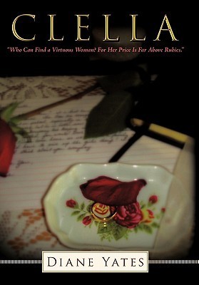 Clella: "Who Can Find a Virtuous Woman? For Her Price Is Far Above ...