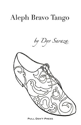 Aleph Bravo Tango by Dyv Saraza | Goodreads