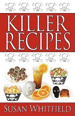 Killer Recipes by Susan Whitfield | Goodreads