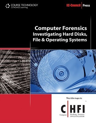 Computer Forensics: Hard Disk and Operating Systems by EC-Council | Goodreads