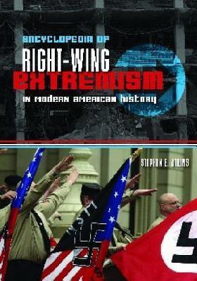 Encyclopedia of Right-Wing Extremism in Modern American History by ...