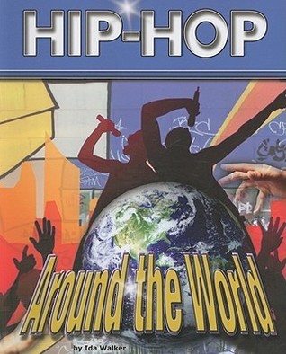 Around the World (Hip-hop) by Ida Walker | Goodreads