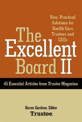 The Excellent Board Ii: New, Practical Solutions For Health Care ...