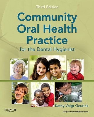 Community Oral Health Practice for the Dental Hygienist by Kathy Voigt ...