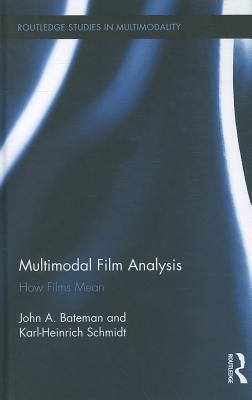 Multimodal Film Analysis: How Films Mean by John Bateman | Goodreads