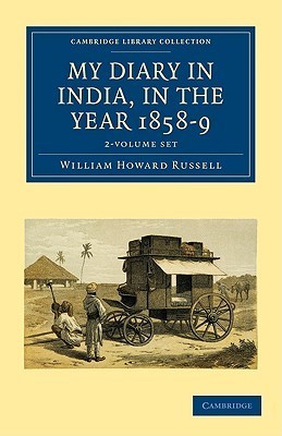 My Diary in India, in the Year 1858–9 2 Volume Set by William Howard ...