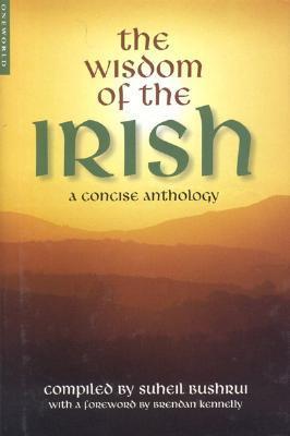Wisdom of the Irish by Suheil Bushrui | Goodreads