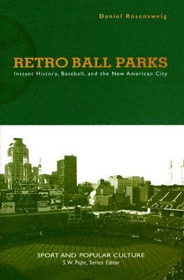 Retro Ball Parks: Instant History, Baseball, New American City by ...