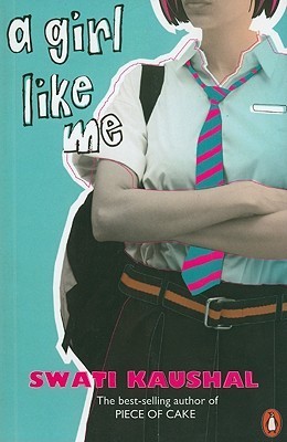 A Girl Like Me by Swati Kaushal | Goodreads