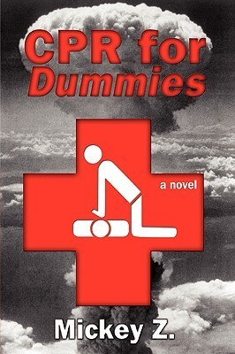CPR for Dummies by Mickey Z. | Goodreads
