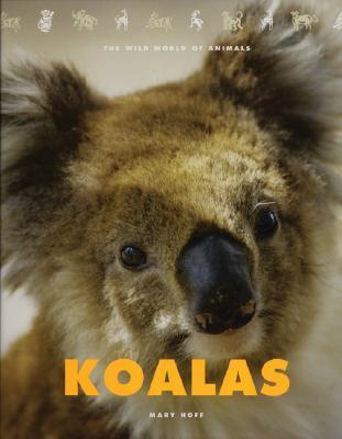 Koalas (The Wild World of Animals) by Mary King Hoff | Goodreads