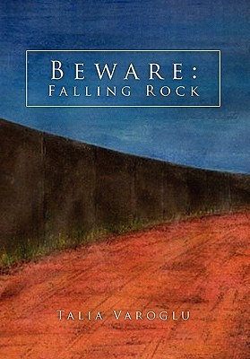 Beware: Falling Rock by Talia Varoglu | Goodreads